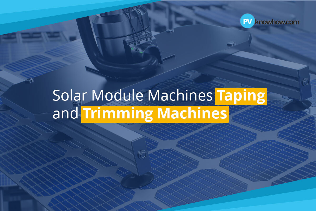Solar Taping & Trimming Machines: A Guide for Production