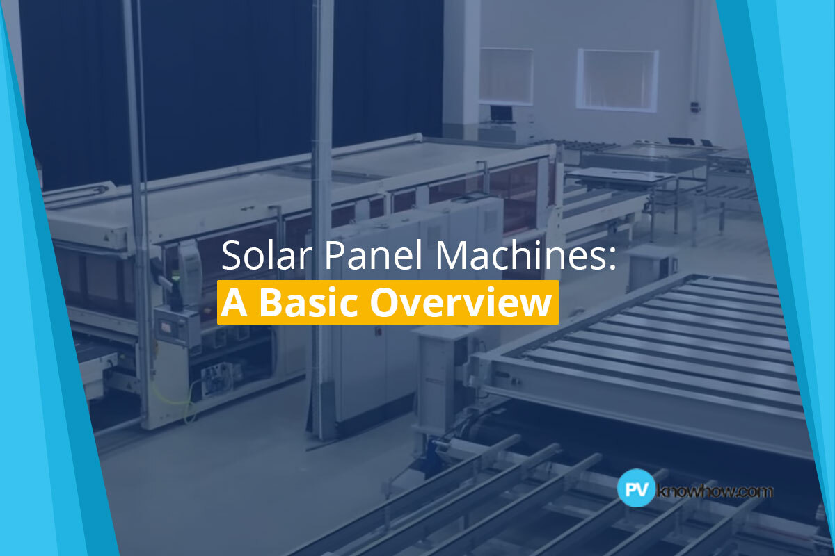 Solar Panel Making Machines: A Guide to the Production Process