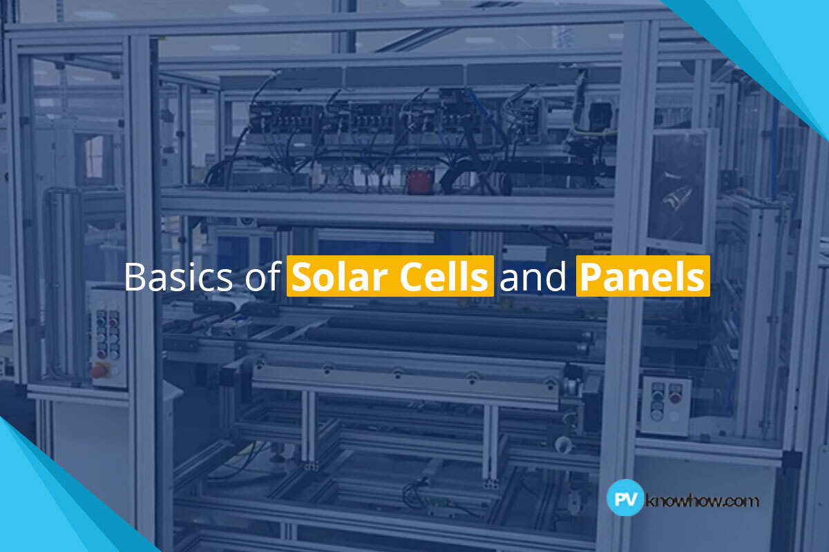 Solar Cells & Panels Explained: Production, Types & Sizing