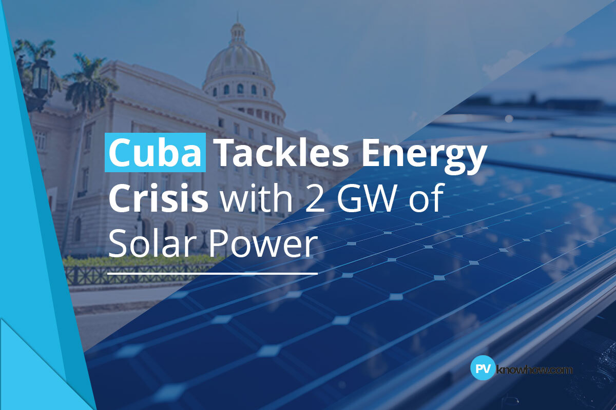 Cuba's 2 GW Solar Plan to Combat a Worsening Energy Crisis
