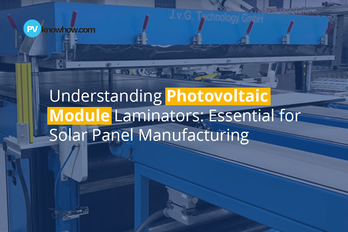 Solar Panel Laminator: A Guide to the Lamination Process