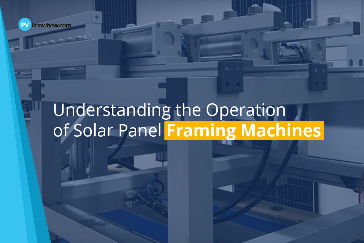 Solar Panel Frame & Framing Machine: A Complete Guide