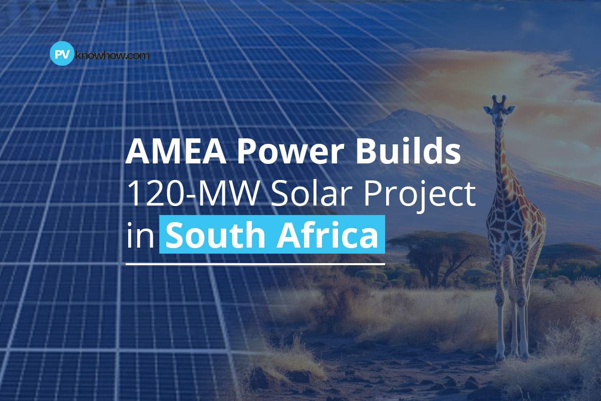 AMEA Power Inks 120MW Solar PPA for Doornhoek Project in South Africa