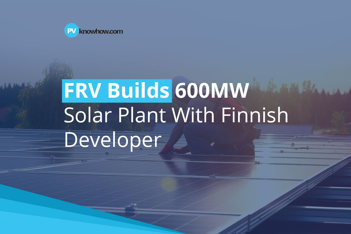 FRV Enters Finland with Will & Must for 600 MW Solar Projects