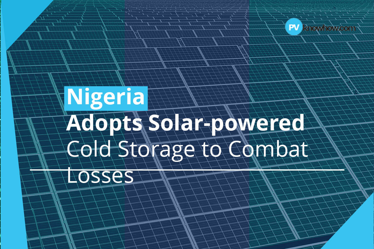 Solar Cold Storage in Enugu Tackles Nigeria's Post-Harvest Losses