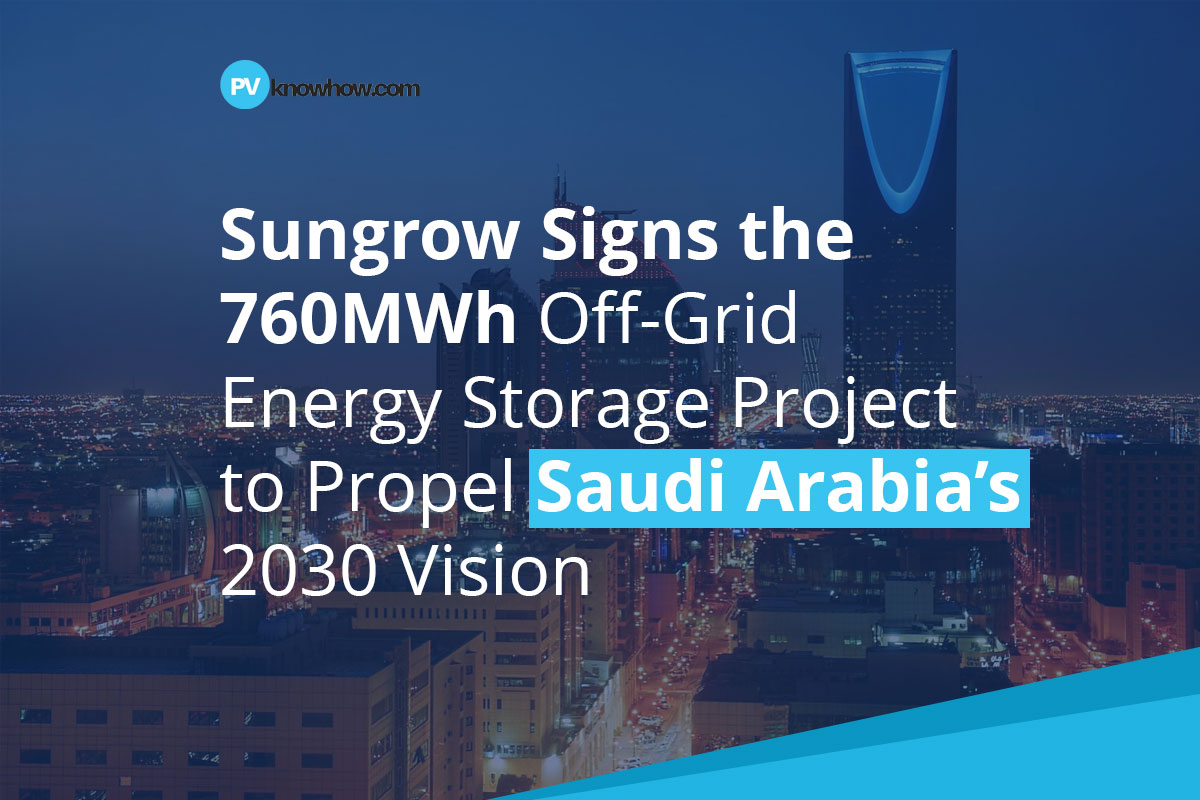 Sungrow’s 760MWh Off-Grid Energy Storage Project in KSA | PV News