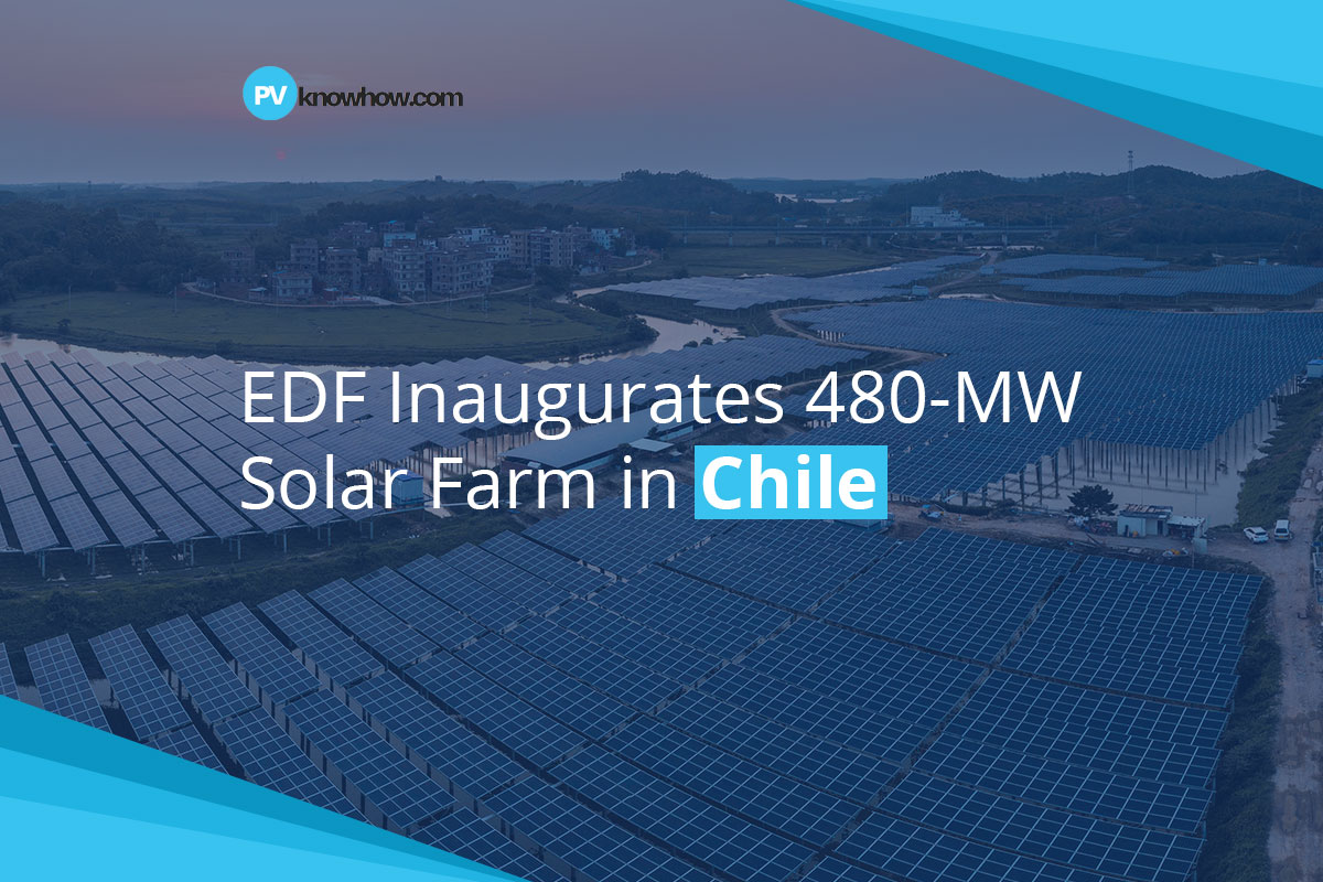 EDF Inaugurates 480-MW Solar Farm in Chile