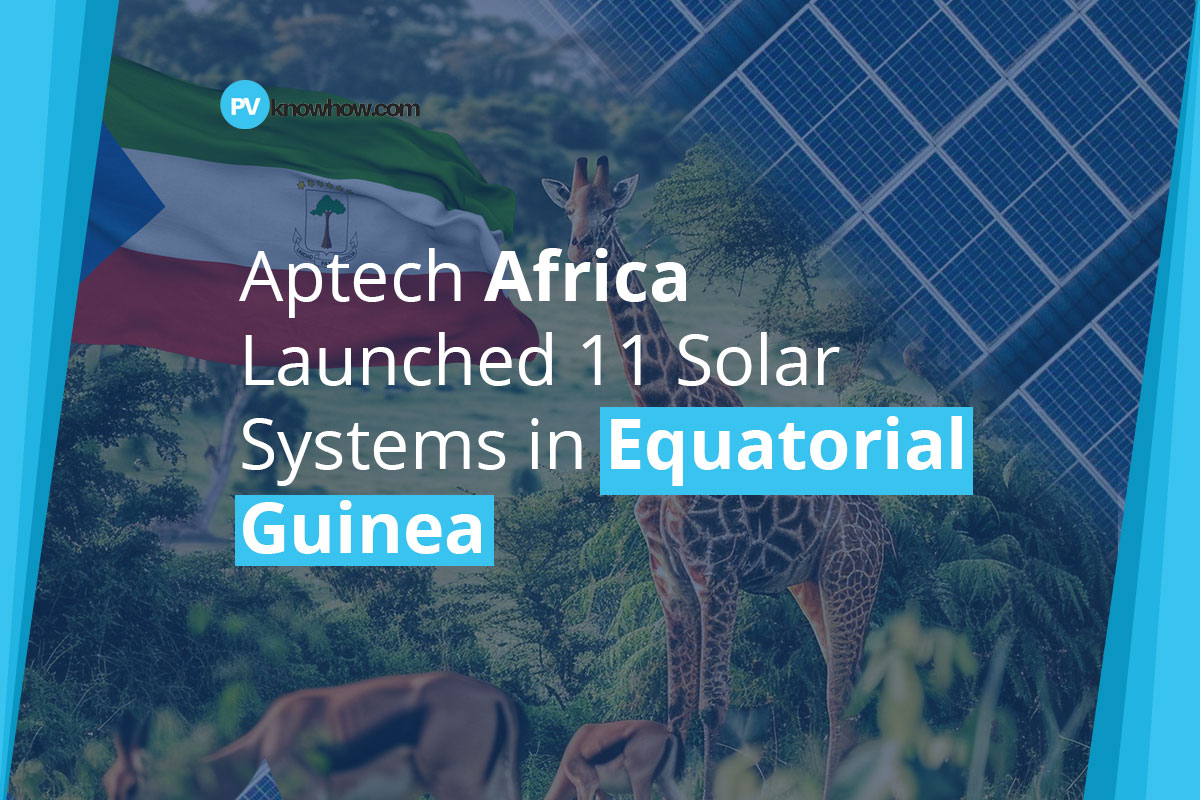 Aptech Africa Powers 11 Villages in Equatorial Guinea with Solar
