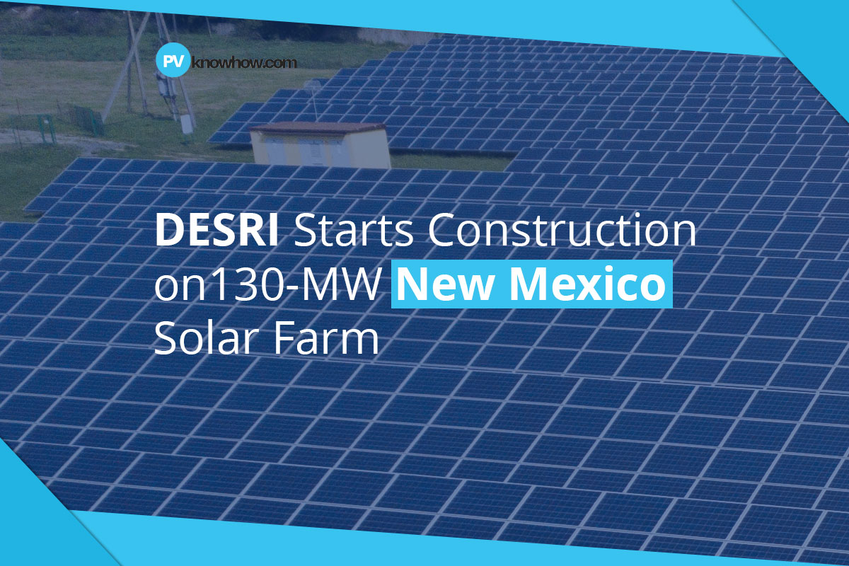 DESRI Starts 130 MW New Mexico Solar Farm with Battery Storage