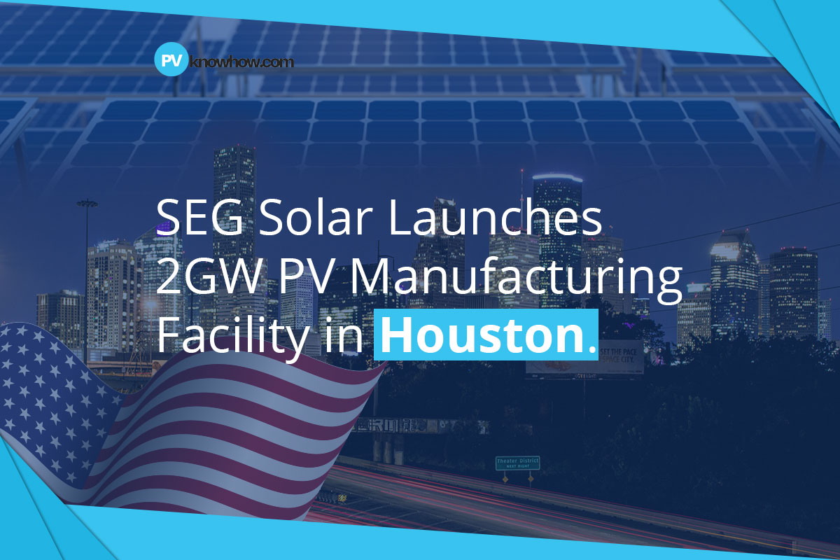 SEG Solar Launches 2GW PV Manufacturing Facility in Houston