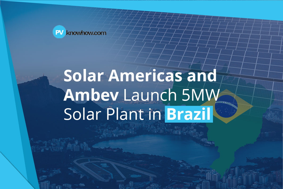 Ambev & Solar Americas Launch 5MW Behind-the-Meter Solar Plant