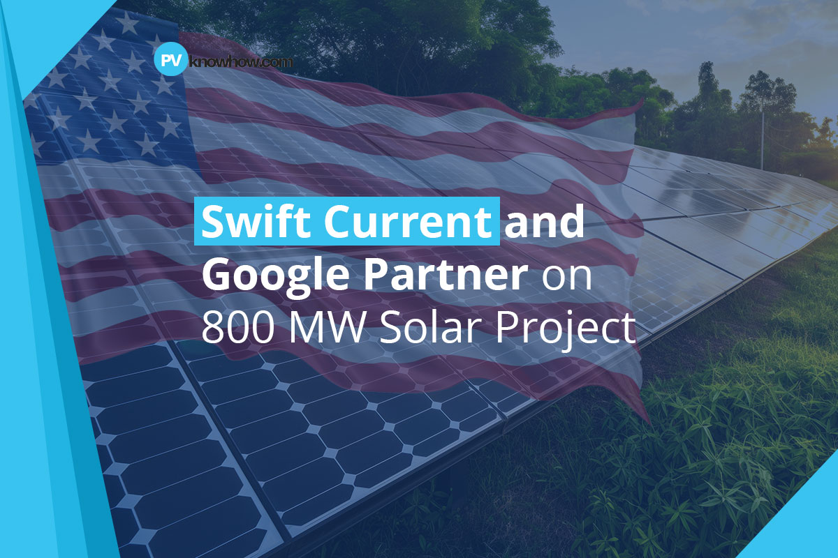 Swift Current and Google Partner on 800 MW Solar Project