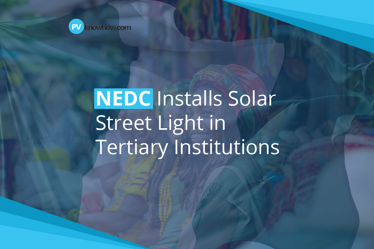 NEDC Installs Solar Street Lights in Tertiary Institutions