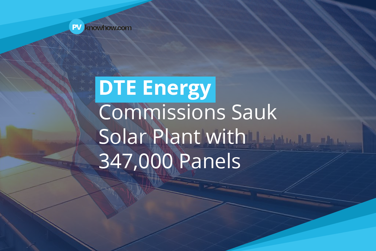 DTE Energy Launches 150-MW Sauk Solar Park in Michigan