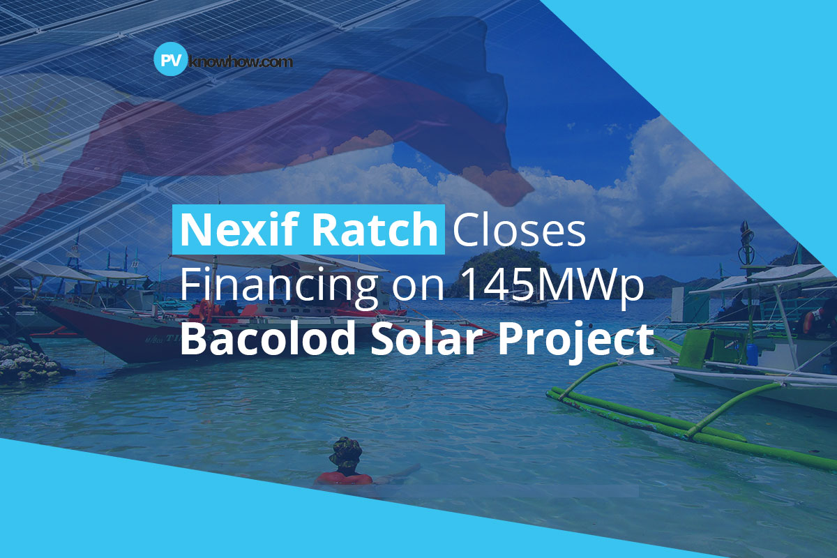 Nexif Ratch Finalizes Financing for 145MWp Bacolod Solar Farm