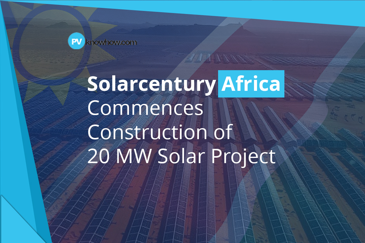 Solarcentury Africa Commences Construction of 20 MW Solar Solarcentury Africa Commences Construction of 20 MW Solar