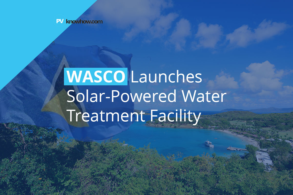 WASCO Launches Solar-Powered Water Treatment Plant in Saint Lucia