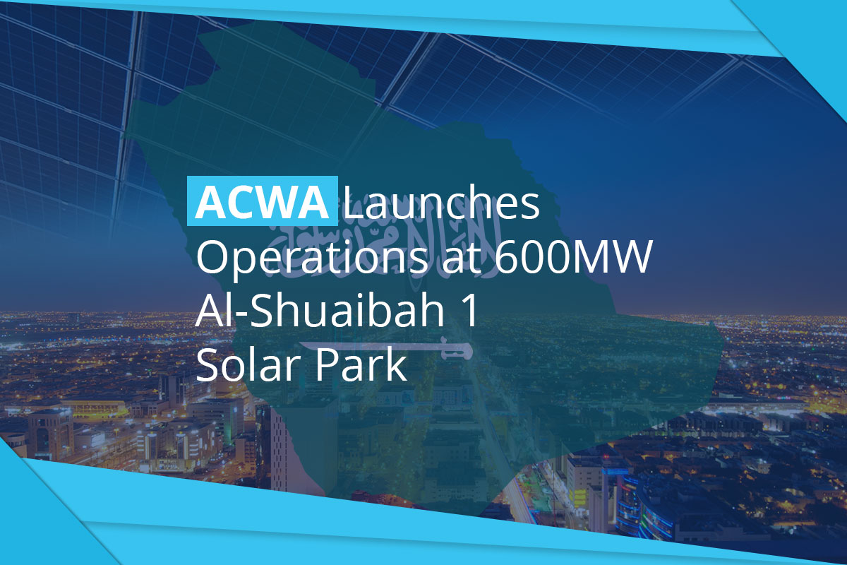 ACWA Launches Operations at 600MW Al-Shuaibah 1 Solar Park