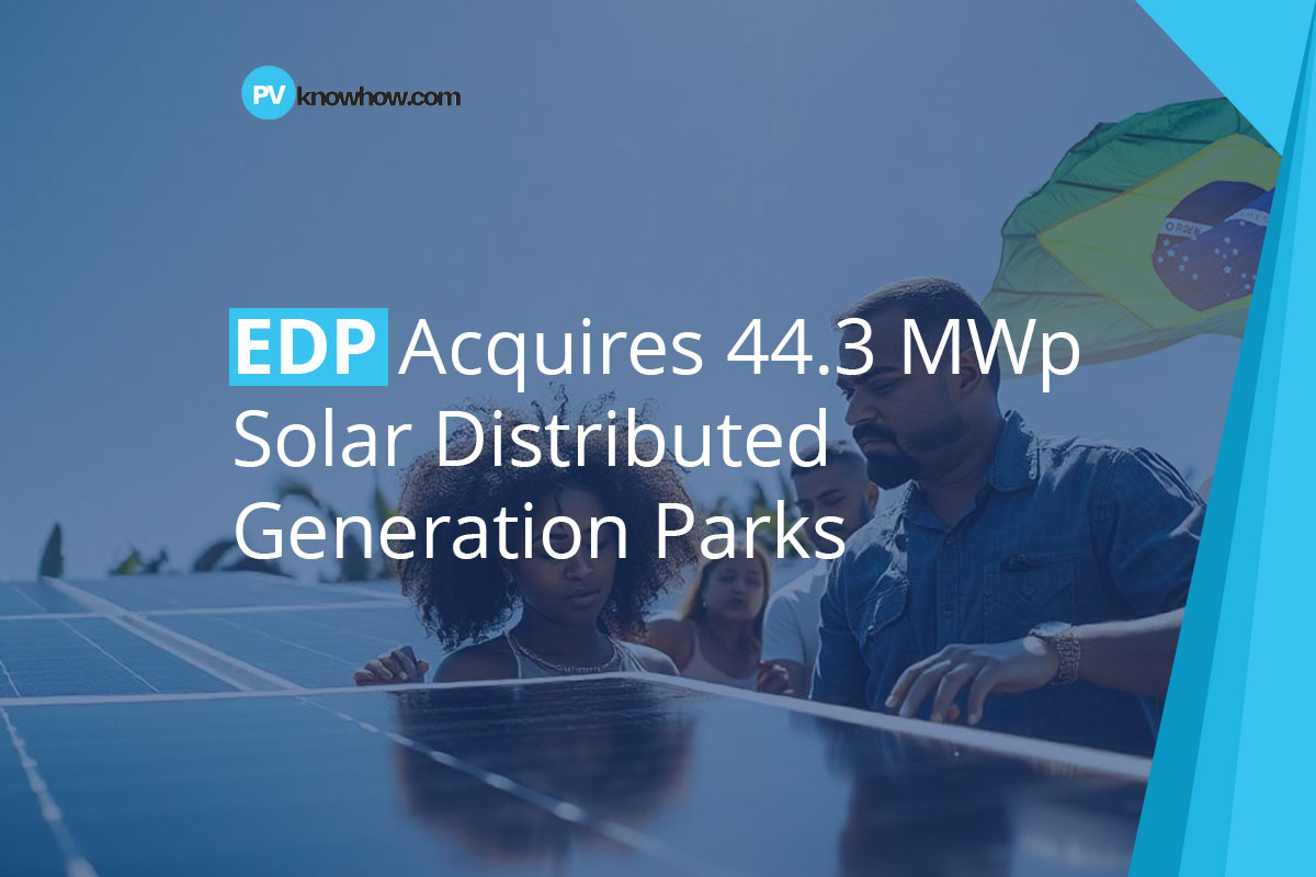 EDP Brazil News: Utility Acquires 44.3 MWp in Solar Parks