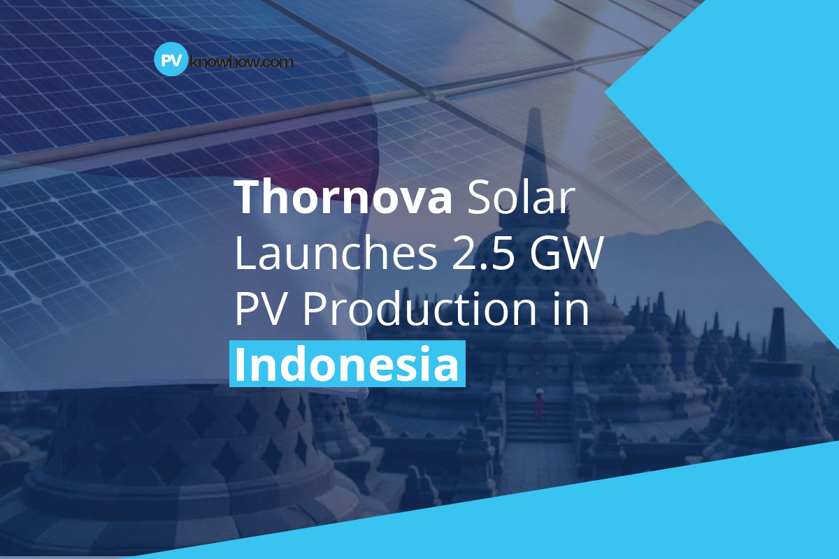 Thornova Solar Launches PV Production in Indonesia for U.S. Market