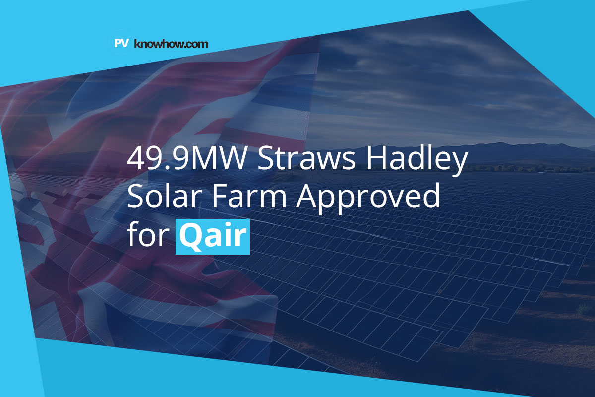 Straws Hadley Solar Farm Approved to Power 14,000 UK Homes