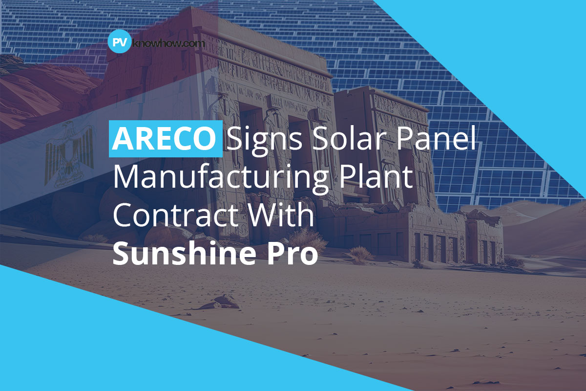 Egypt, ARECO & Sunshine Pro to Build 1GW Solar Panel Plant