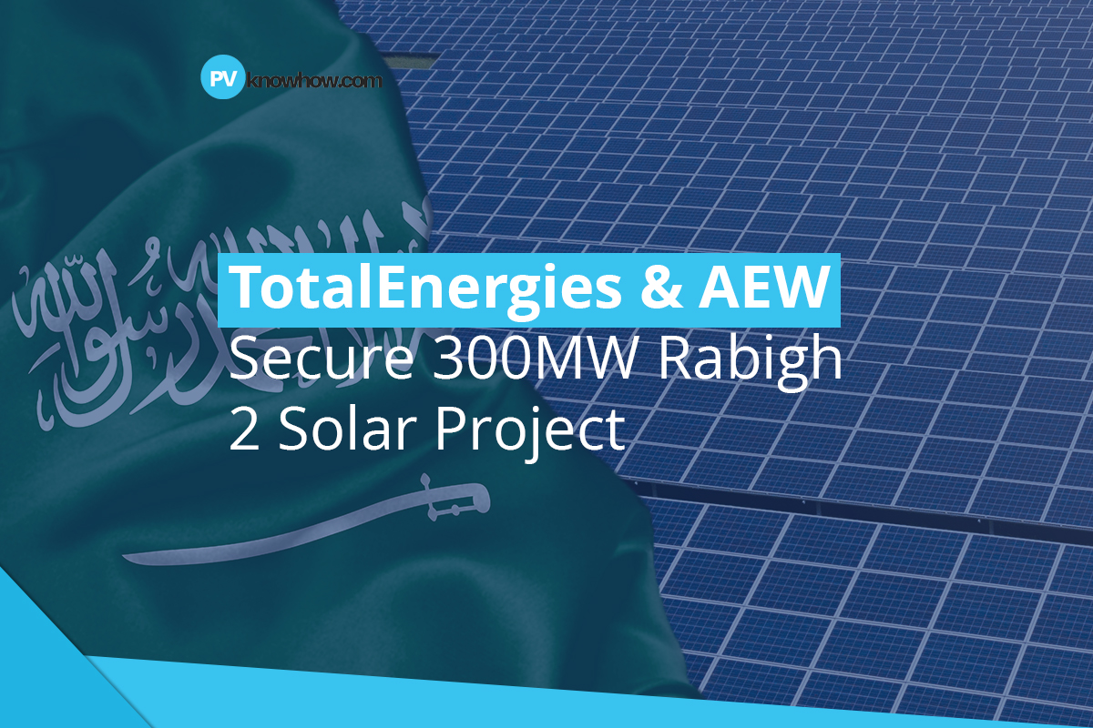 TotalEnergies & AEW Secure 300MW Rabigh 2 Solar Project