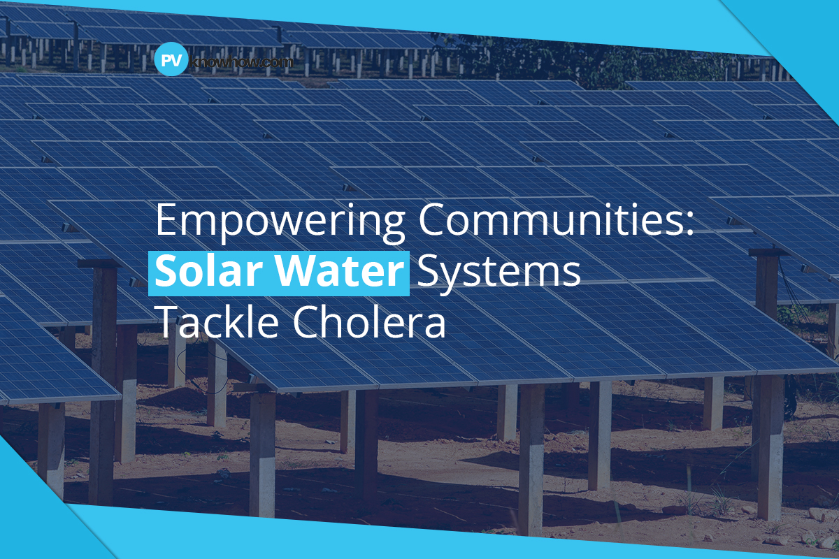 Empowering Communities: Solar Water Systems Tackle Cholera