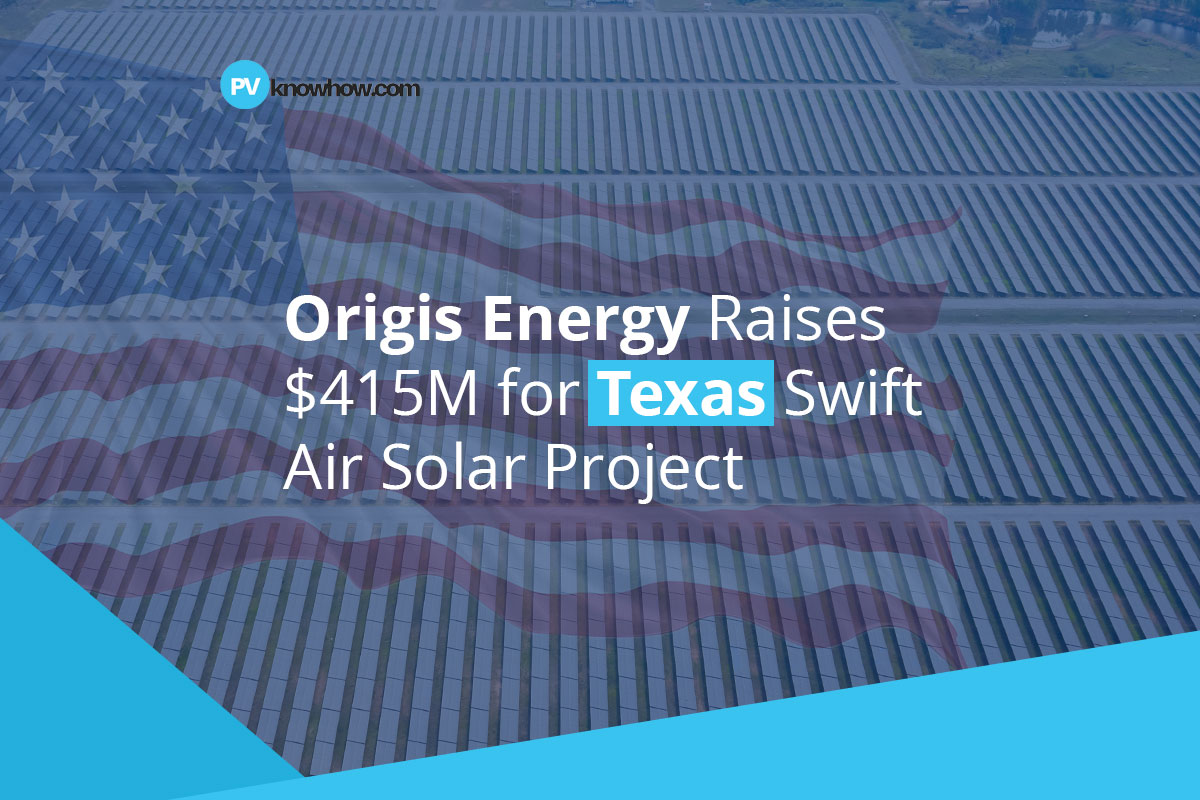 Origis Energy Raises $415M for Texas Swift Air Solar Project