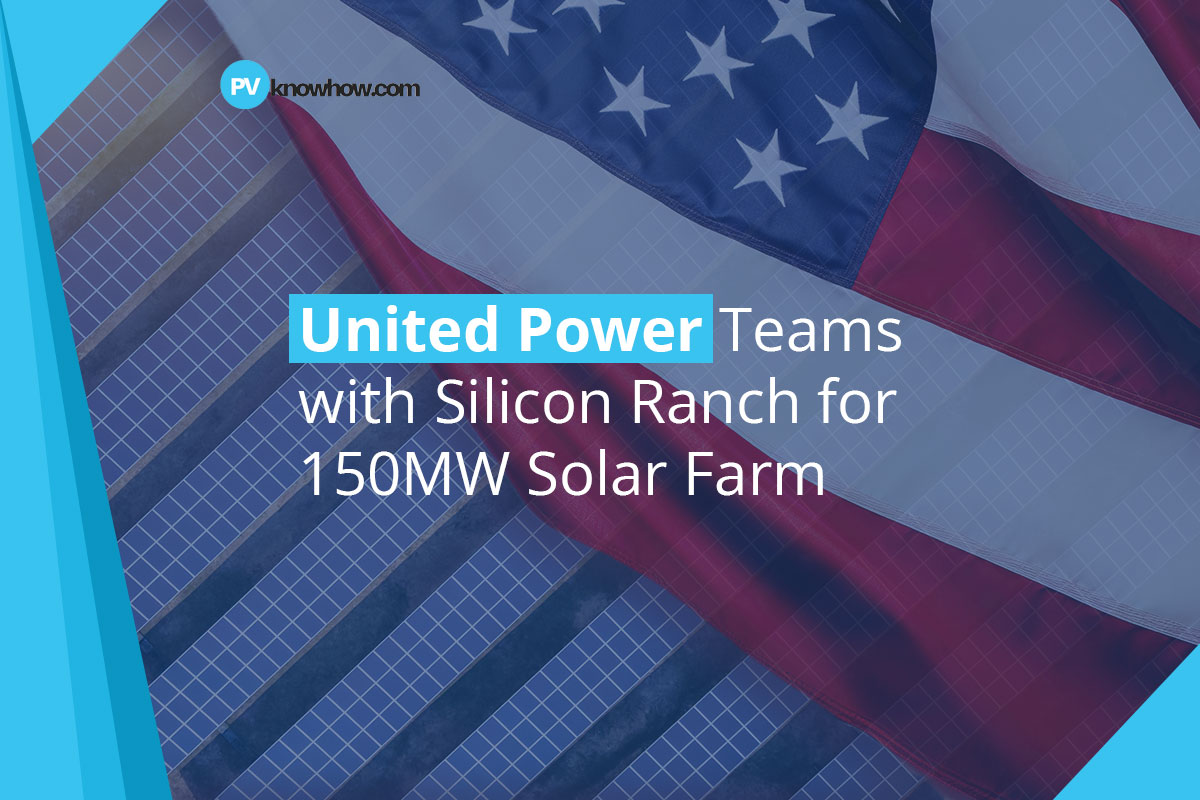 United Power and Silicon Ranch Launch 150 MW Byers Solar Farm