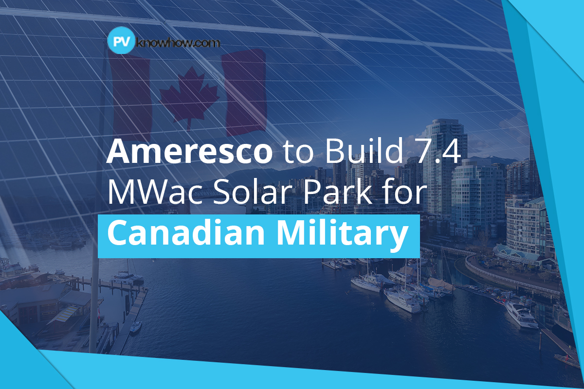 Ameresco to Build 7.4 MWac Solar Park for Canadian Military