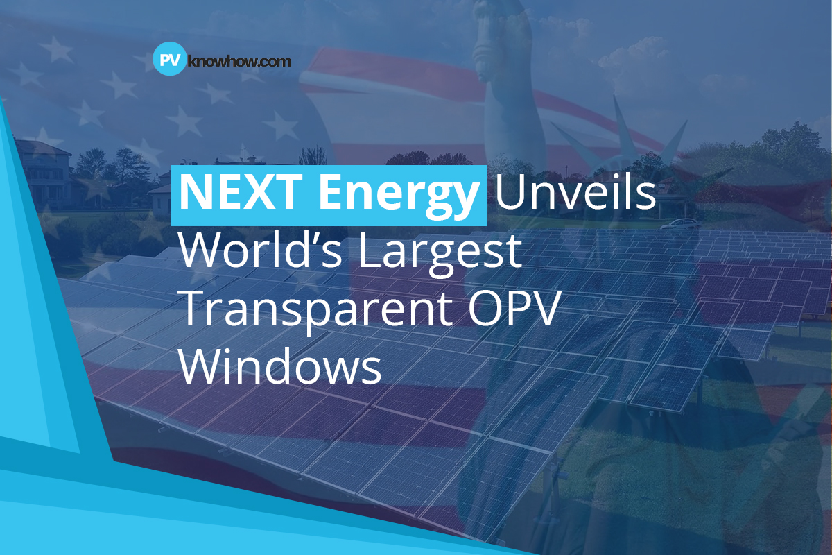 NEXT Energy Unveils World’s Largest Transparent OPV Windows