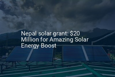 Nepal Secures $20M World Bank Grant for Solar Energy Projects