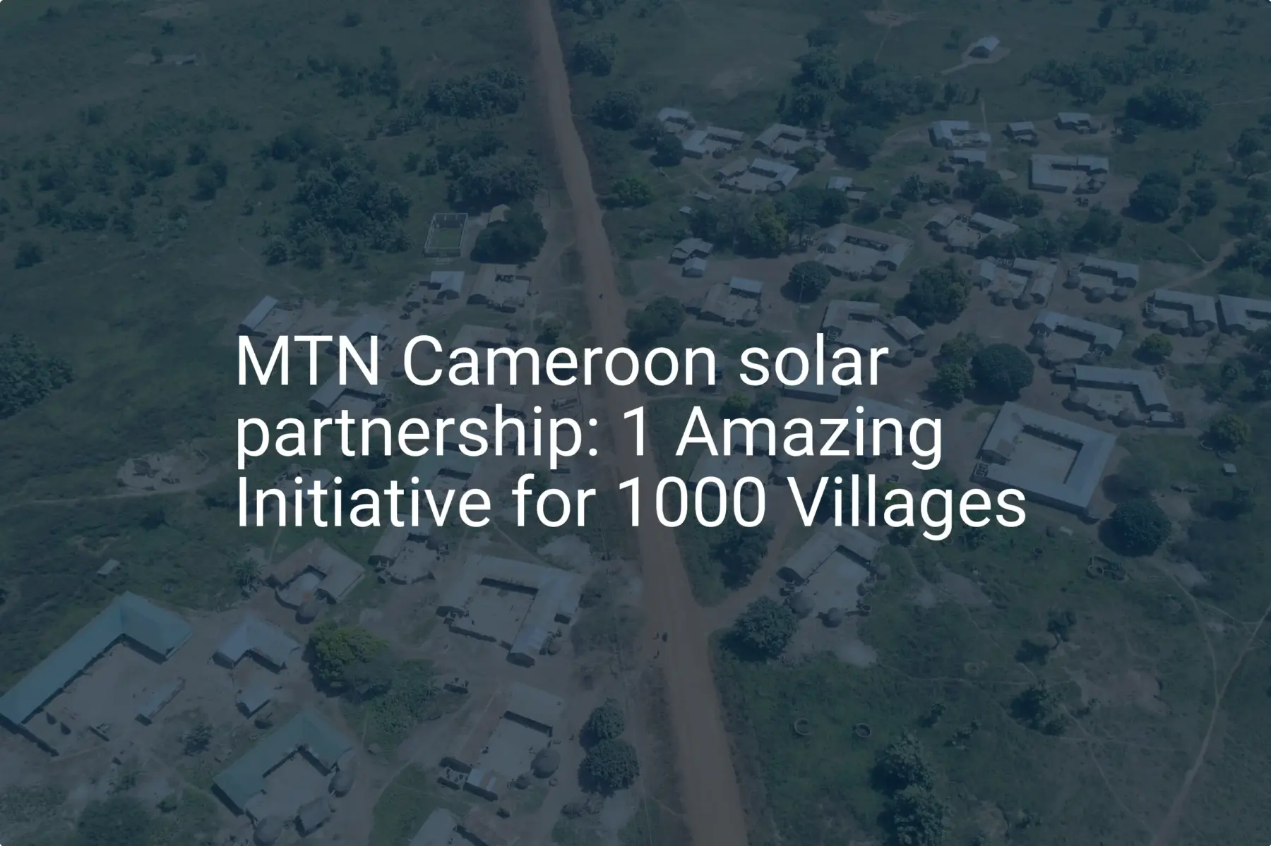 MTN Cameroon & AER to Power 1,000 Villages with Solar