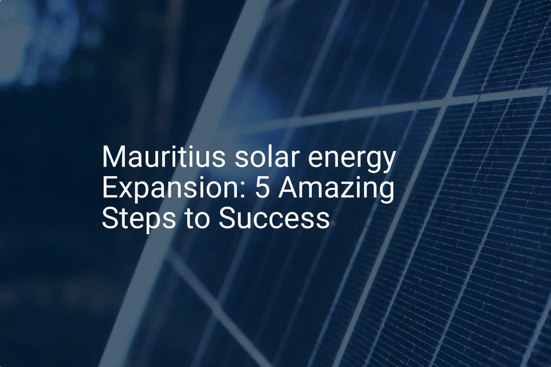 Mauritius Solar Panel Manufacturing Report | Market Analysis and Insights