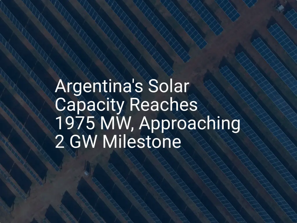 Argentina Solar Energy News: Capacity Reaches New Milestones