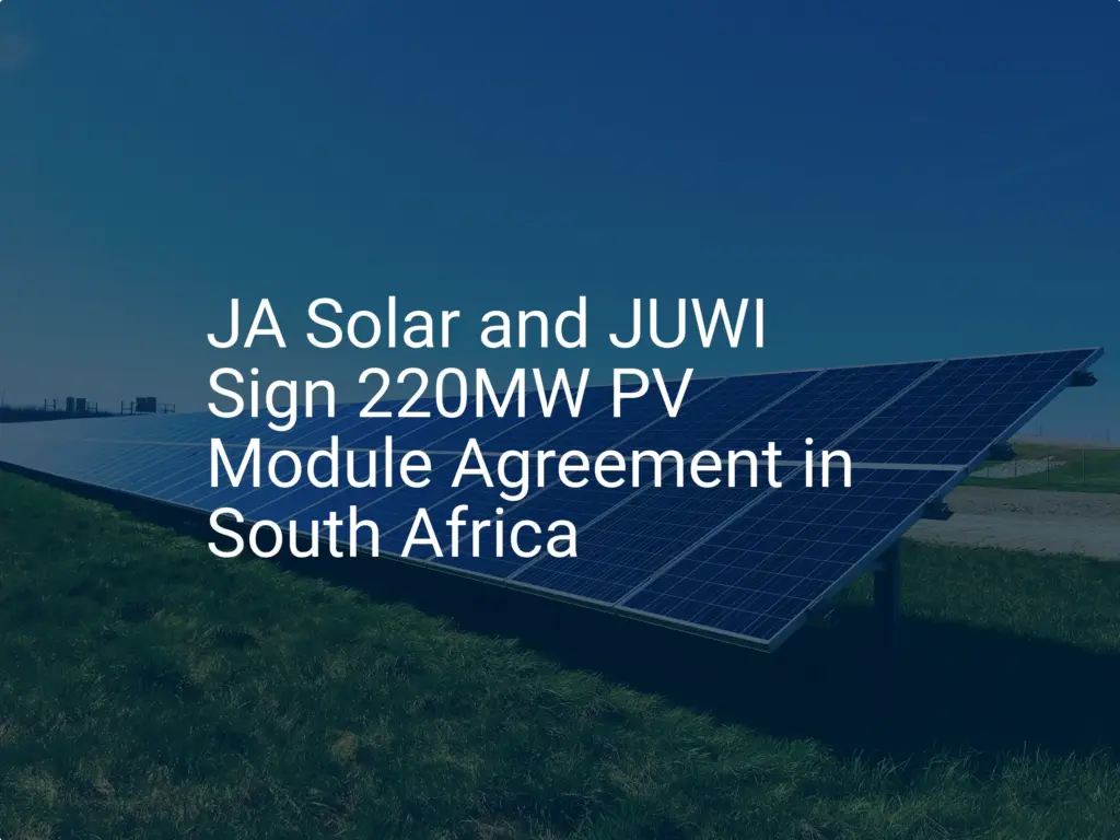 JA Solar Secures 220MW Deal for South African JUWI Projects