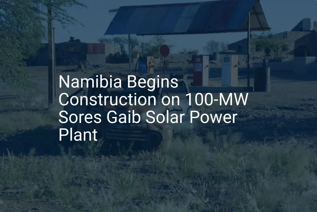 Namibia Builds Largest Solar Plant to Boost Energy Independence
