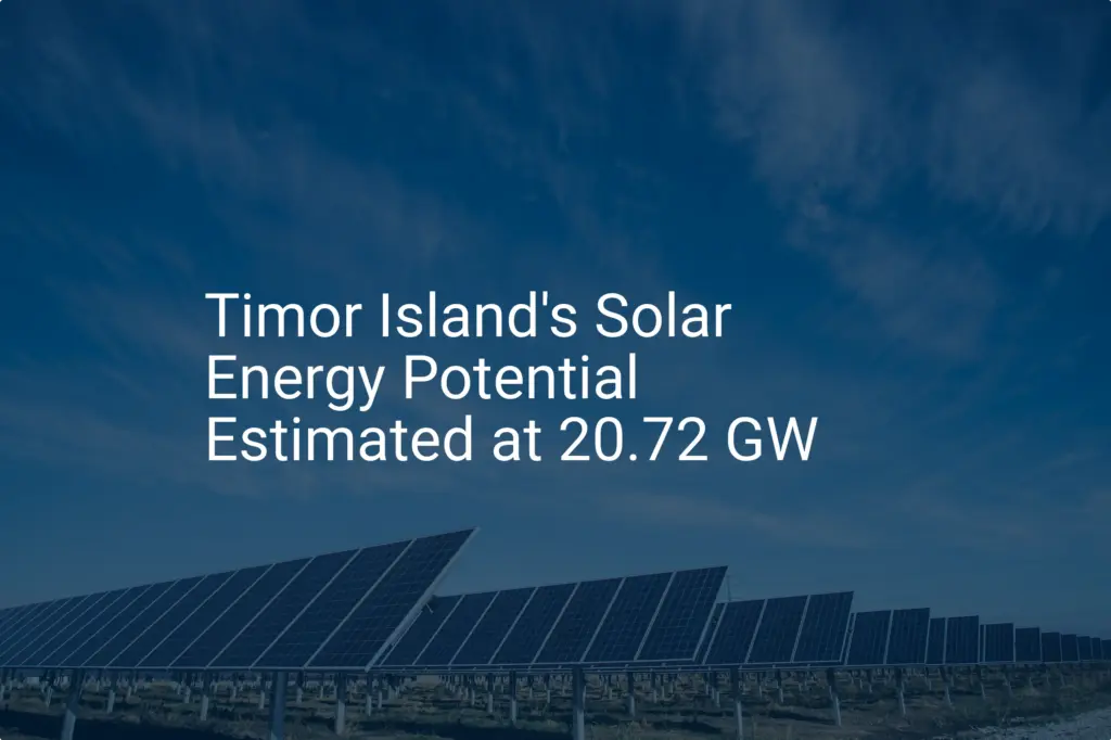 Timor Island Solar Energy: Tapping into 20.72 GW Potential