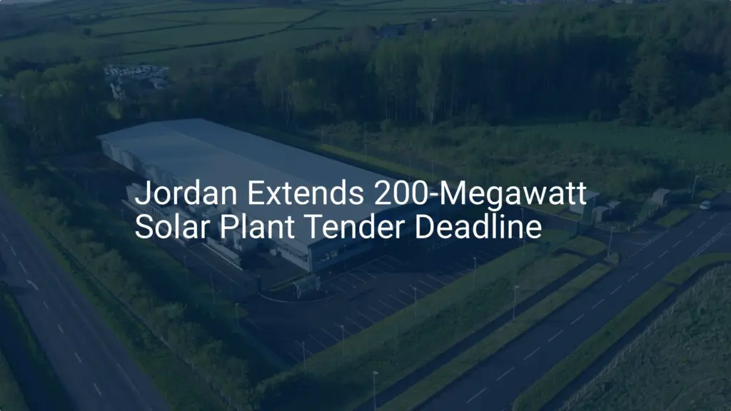 Jordan Extends Deadline for Key 200 MW Solar Tender