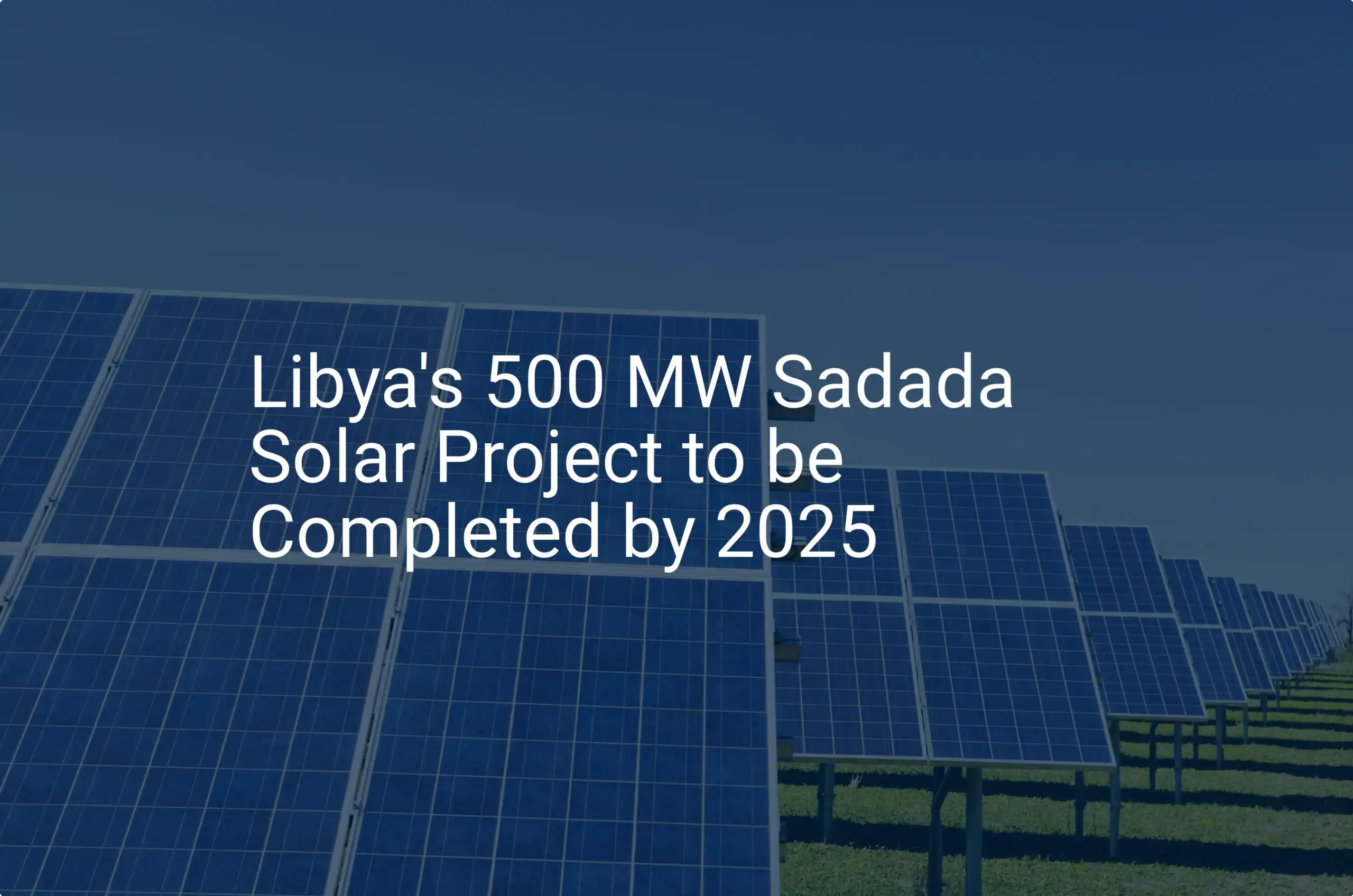 Sadada Solar Project: Libya's 500 MW Leap into Renewables