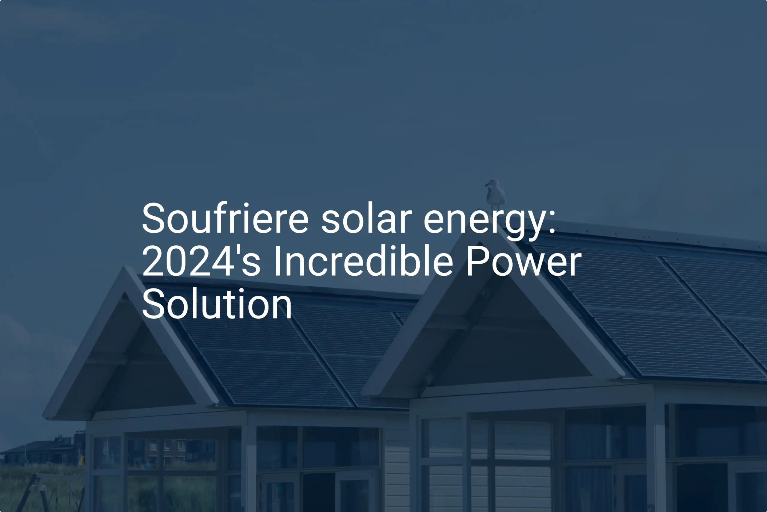 Soufriere solar energy: 2024's Incredible Power Solution - PVknowhow.com