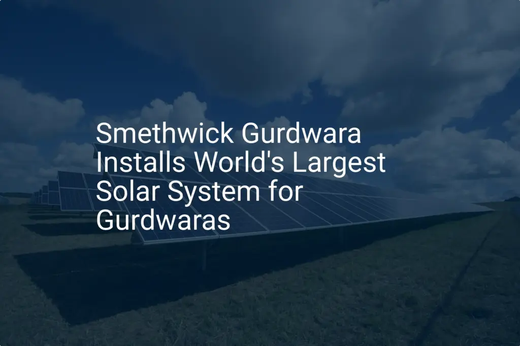 Europe's Largest Gurdwara Goes Solar with 1.5 MW System