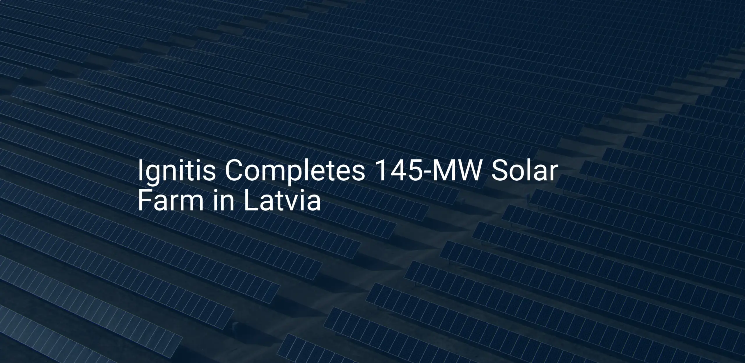 Latvia solar farm: Impressive 145-MW Project Complete - PVknowhow.com
