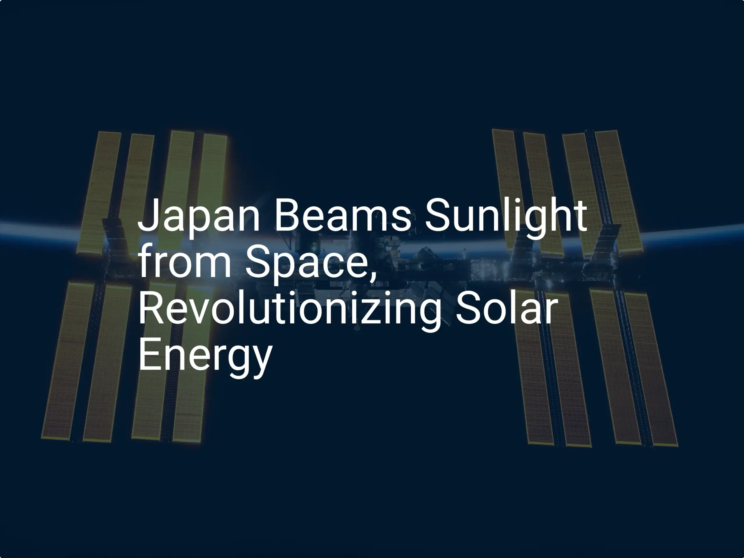 Space-based solar power: Japan's Stunning 2030s Breakthrough ...