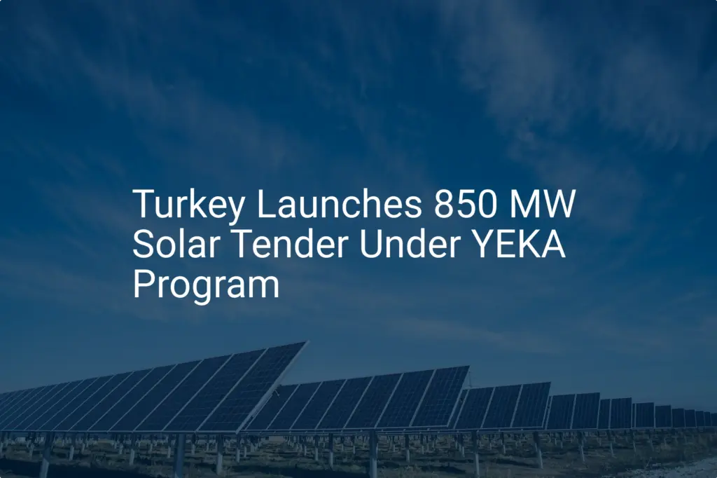 Turkey Boosts Solar Power with New 850 MW YEKA Tender