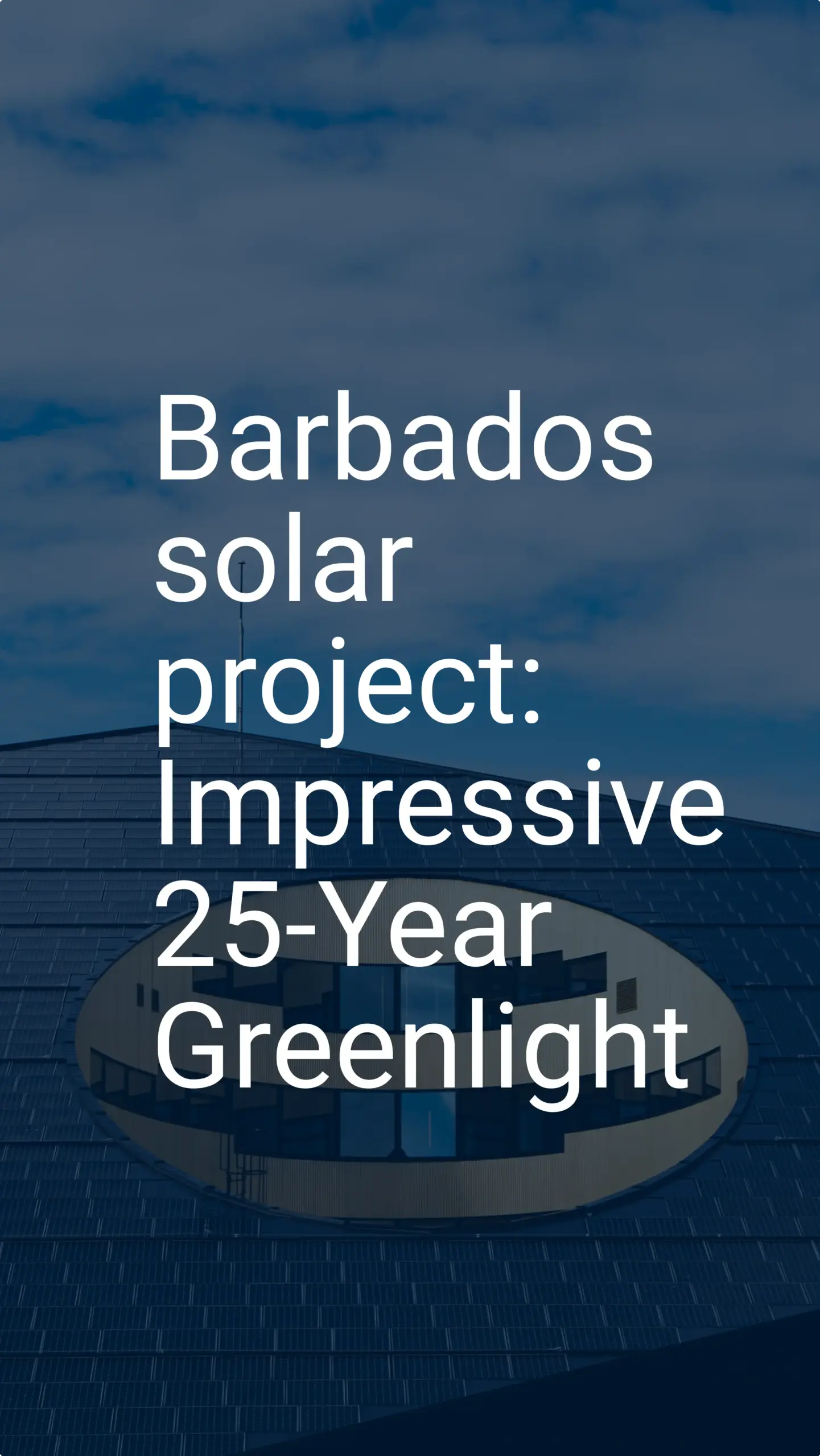 Barbados solar project: Impressive 25-Year Greenlight - PVknowhow.com