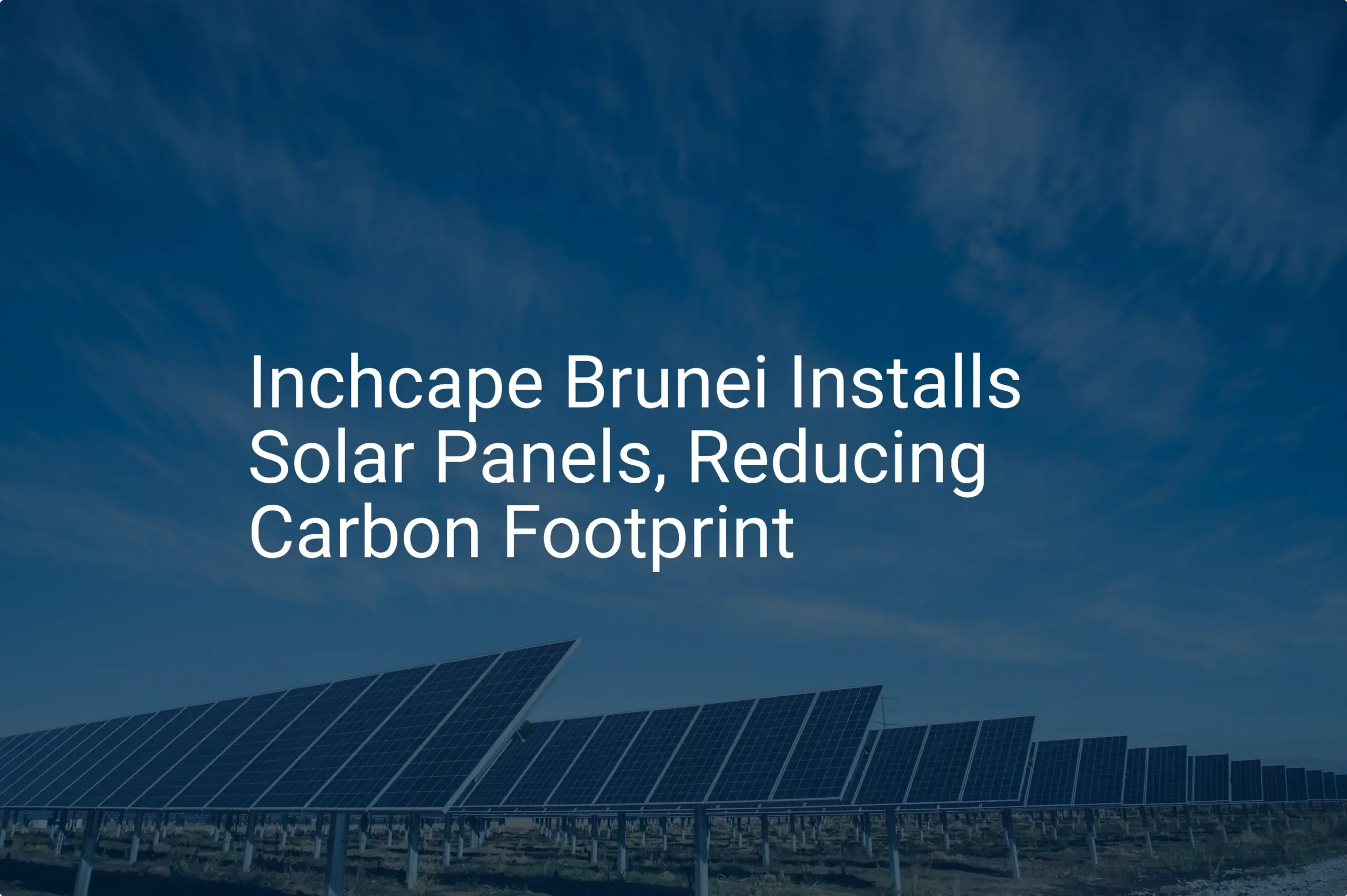 Brunei solar panels: Impressive Inchcape move cuts emissions ...
