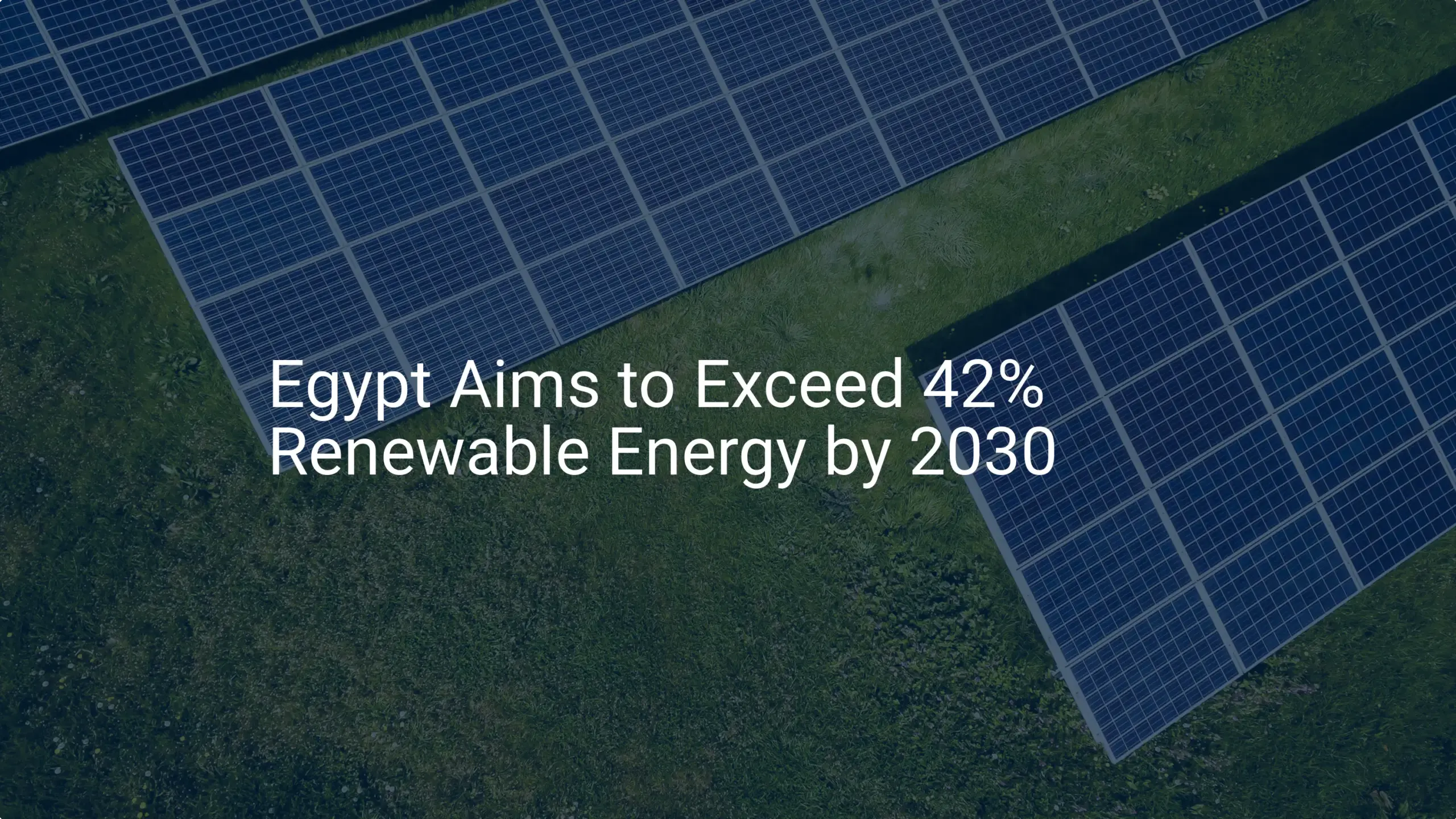 Egypt renewable energy: Impressive 2030 target revealed - PVknowhow.com