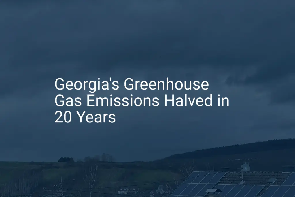Georgia Achieves 50% GHG Reduction Since 2005 - PVknowhow